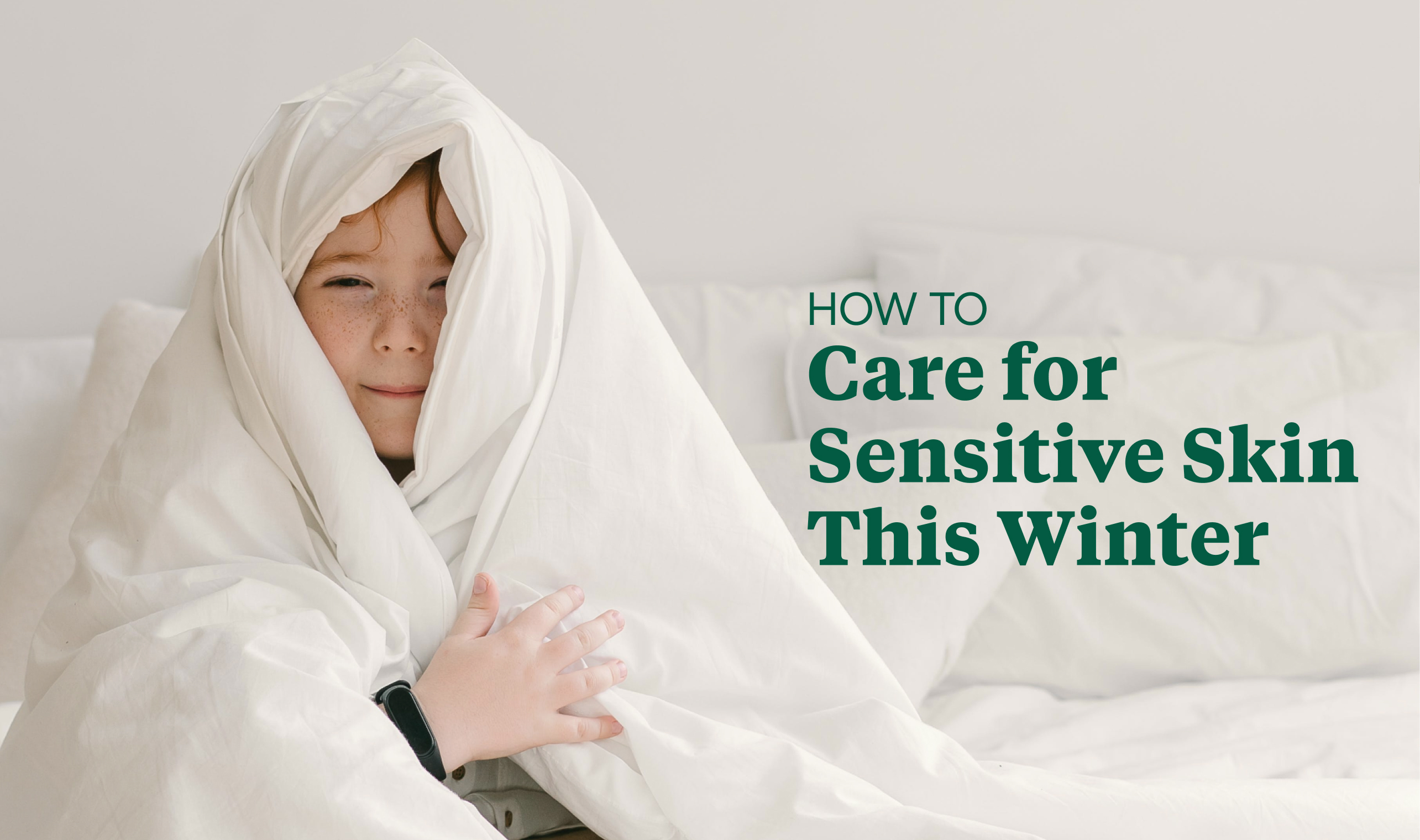 How To Care for Sensitive Skin this Winter | Seventh Generation