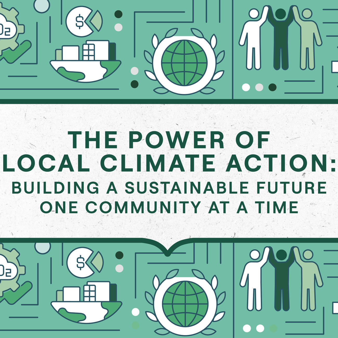 The Power of Local Climate Action: Building a Sustainable Future One Community at a Time ...